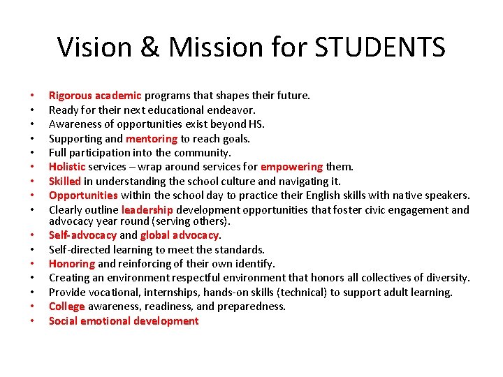 Vision Mission for STUDENTS Rigorous academic programs that