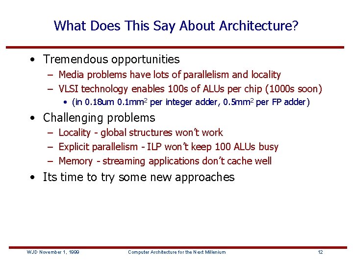 Computer Architecture for the Next Millenium November 1