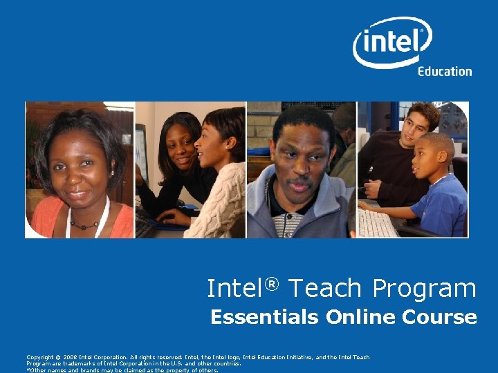 Intel Teach Program Essentials Online Course Copyright 2008