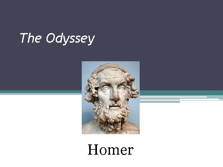 The Odyssey Homer The Epic An epic is