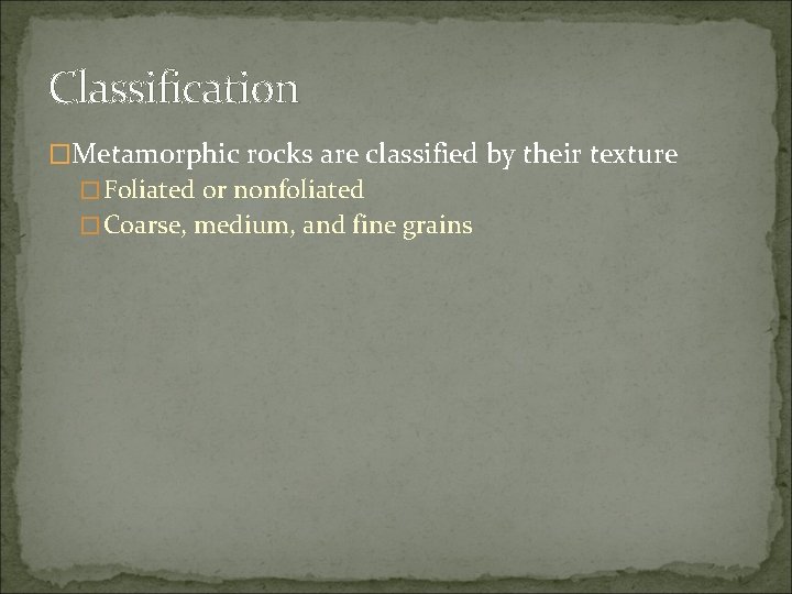 Metamorphic Rock Metamorphic rocks are formed by heat