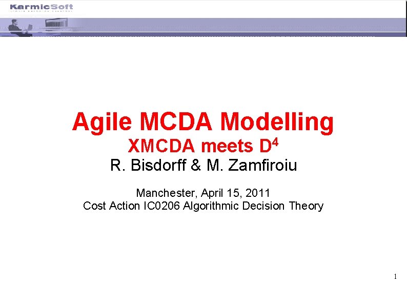 Agile MCDA Modelling XMCDA meets D 4 R