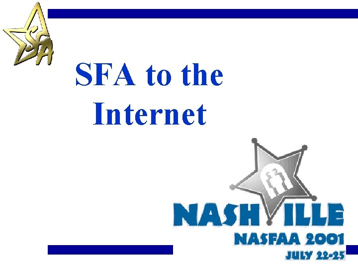 SFA to the Internet Current State Two store