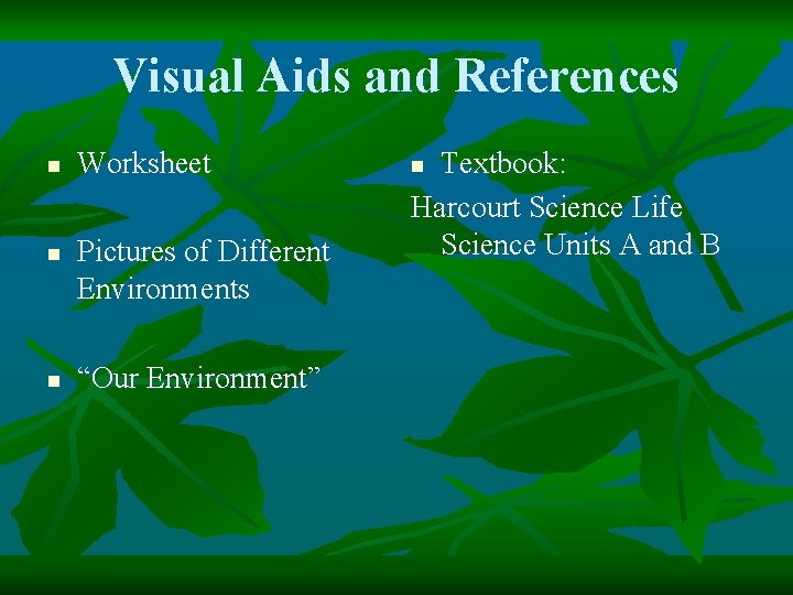 Learning About Our Environment Jessica Hohl Kelly Scheidemantel