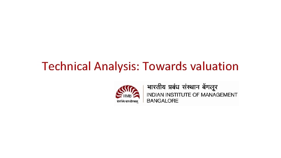 Technical Analysis Towards valuation Contents Why analyse equites