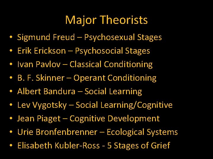 Major Developmental Theorists DEP 2004 Major Theorists Sigmund
