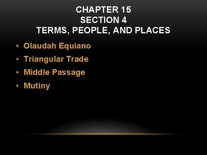 CHAPTER 15 SECTION 1 TERMS PEOPLE AND PLACES