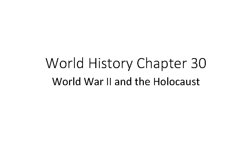 World History Chapter 30 World War II and