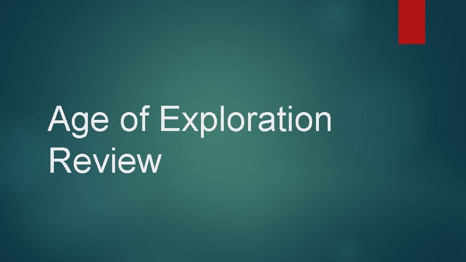Age of Exploration Review The Renaissance How did