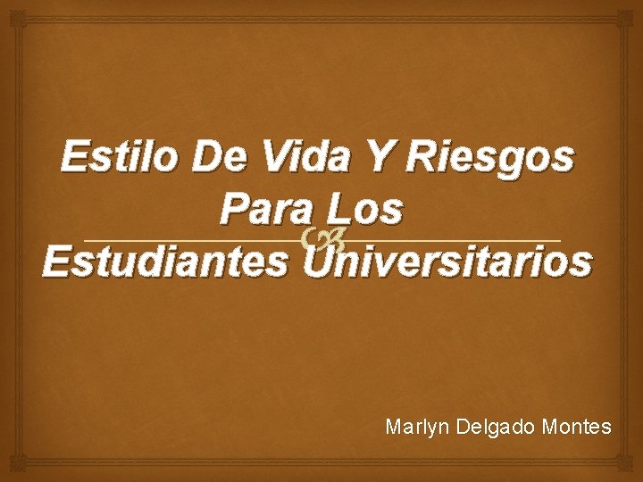 Estilo De Vida Y Riesgos Para Los Estudiantes