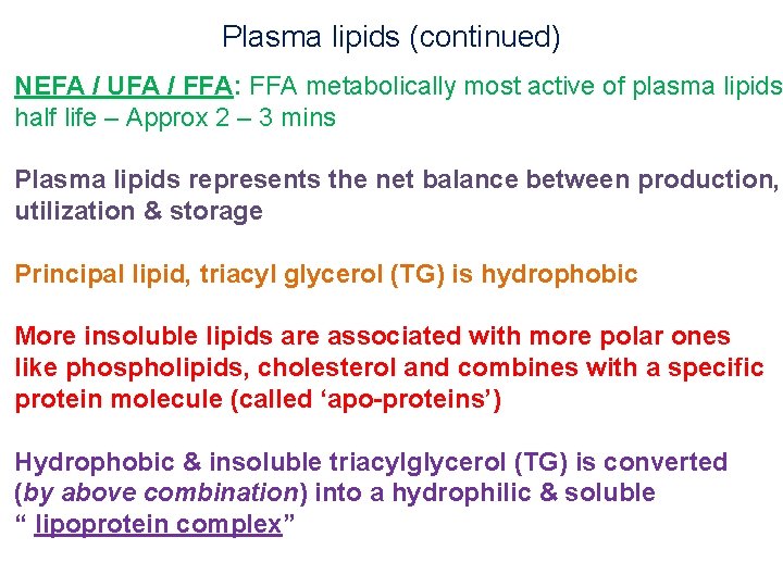 Plasma lipids Composition Principal lipids having metabolic significance