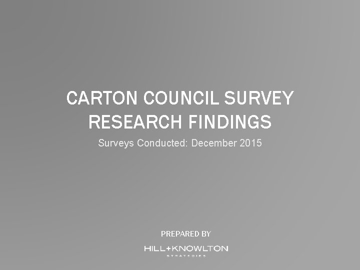 CARTON COUNCIL SURVEY RESEARCH FINDINGS Surveys Conducted December