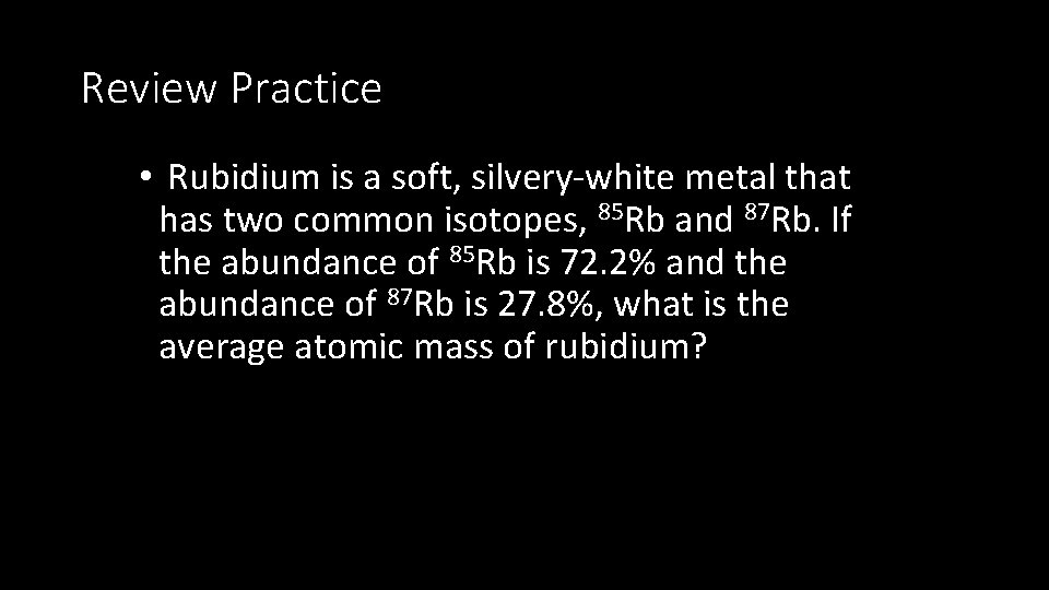 Review What is an Isotope What are hydrogens