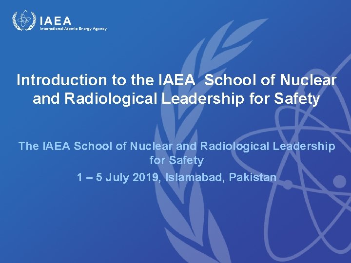 Introduction to the IAEA School of Nuclear and