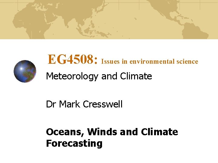 EG 4508 Issues in environmental science Meteorology and