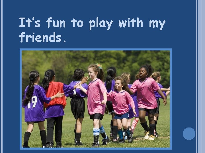 Lets Play Together Its fun to play with