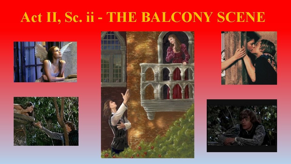 Act II Sc ii THE BALCONY SCENE Act