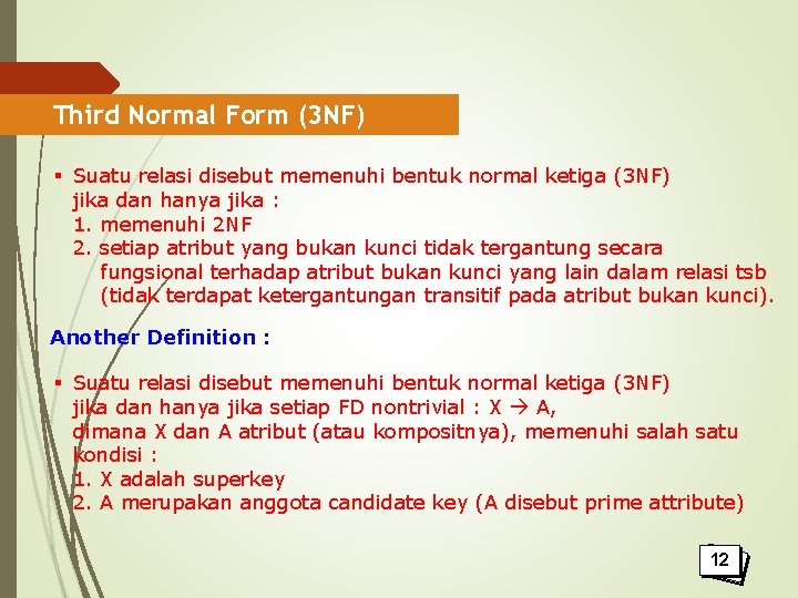 Normalisasi 1 normalisasi Normalisasi Teknikpendekatan yang digunakan dalam
