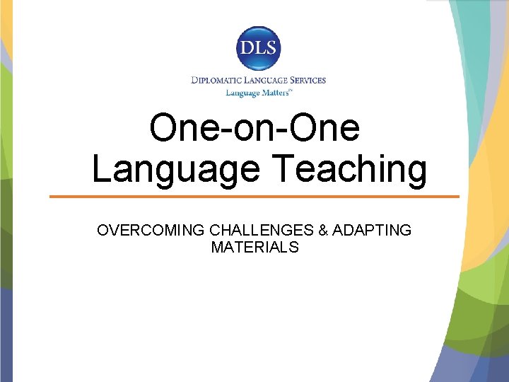 OneonOne Language Teaching OVERCOMING CHALLENGES ADAPTING MATERIALS The