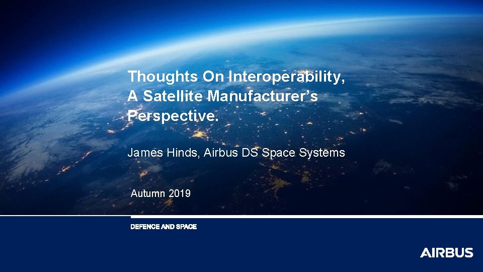 Thoughts On Interoperability A Satellite Manufacturers Perspective James