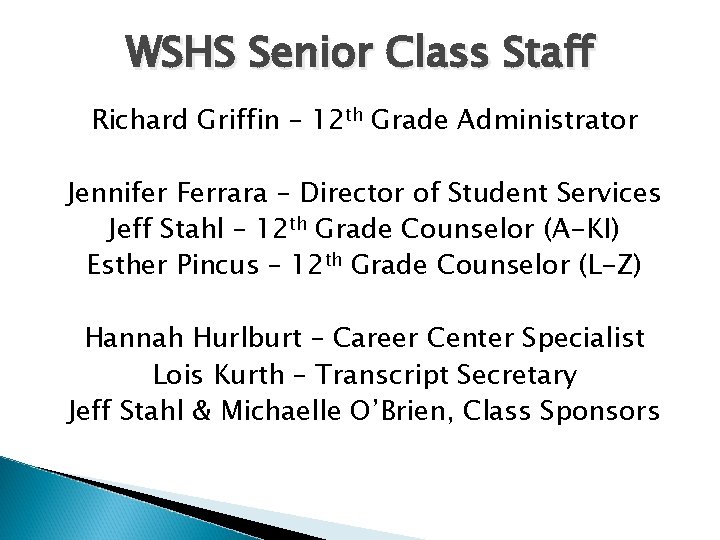 Welcome Seniors WSHS Senior Class Staff Richard Griffin