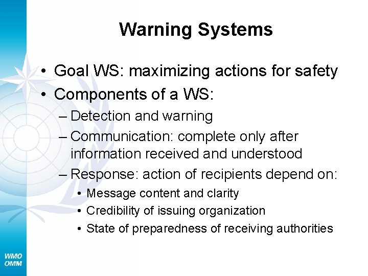 Warning Systems Goal WS maximizing actions for safety