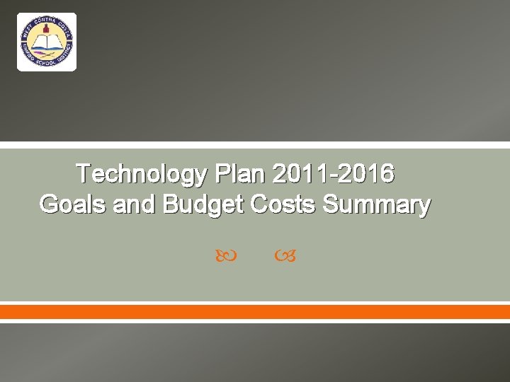 Technology Plan 2011 2016 Goals and Budget Costs