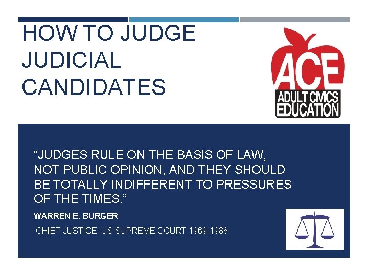 HOW TO JUDGE JUDICIAL CANDIDATES JUDGES RULE ON