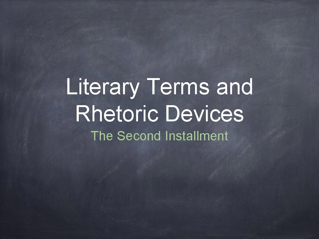Literary Terms and Rhetoric Devices The Second Installment
