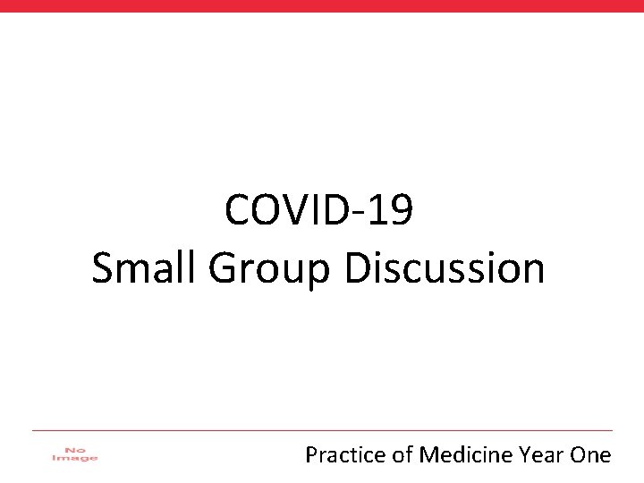 COVID19 Small Group Discussion Practice of Medicine Year