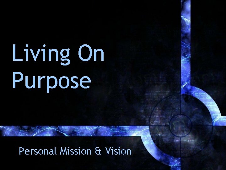 Living On Purpose Personal Mission Vision Up Front