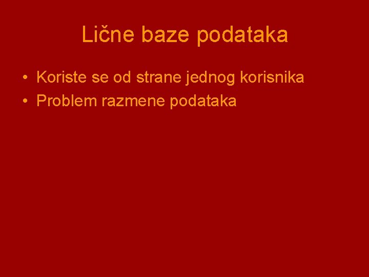 Vrste baza podataka Prema broju korisnika koji pristupaju