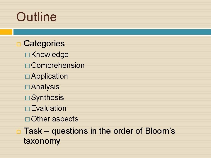BLOOMS TAXONOMY Hana Moraov Outline Categories Knowledge Comprehension