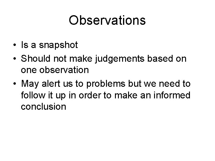 Observations Observations Why do we watch children What