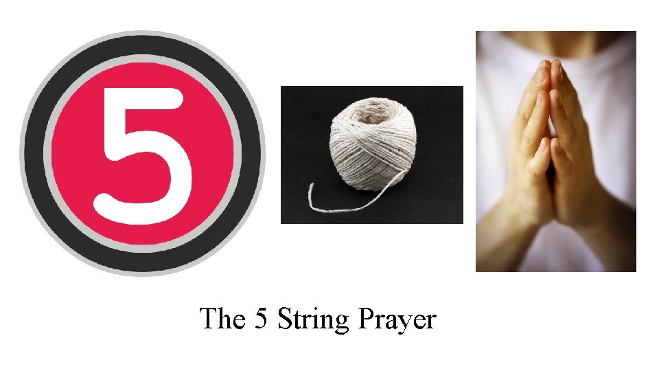 The 5 String Prayer You can say a