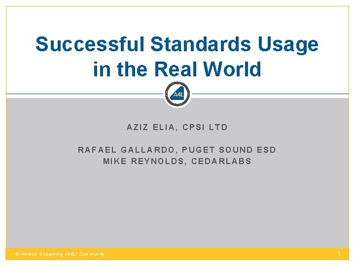 Successful Standards Usage in the Real World AZIZ