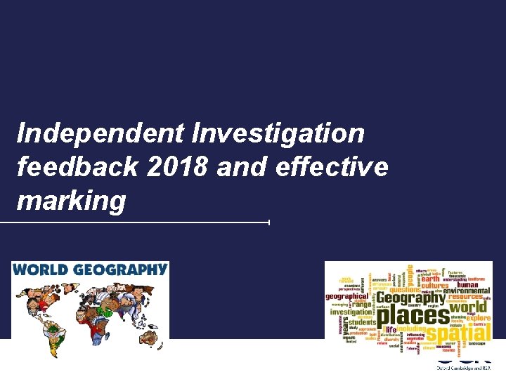 Independent Investigation feedback 2018 and effective marking Programme