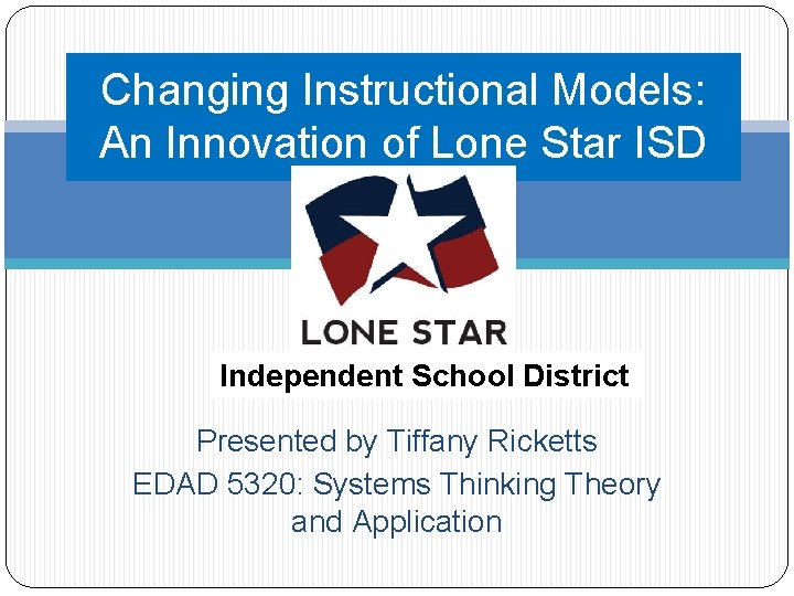 Changing Instructional Models An Innovation of Lone Star
