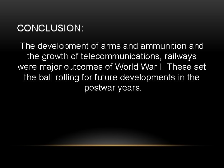 TECHNOLOGIES USED IN WWI SUMMARY The technology used