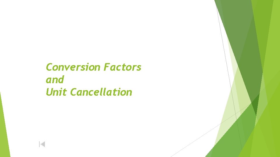 Conversion Factors and Unit Cancellation Metric Conversions Kilo