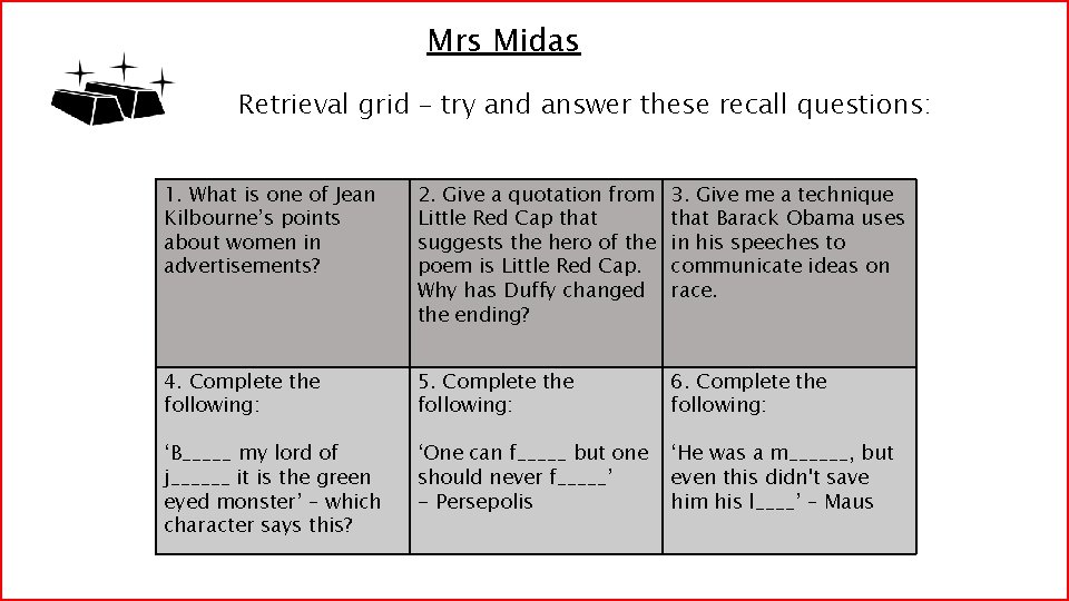 Mrs Midas Retrieval grid try and answer these