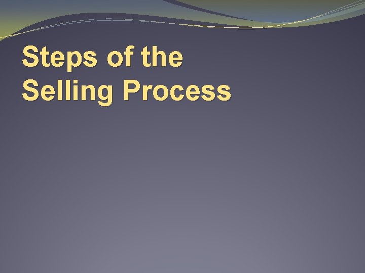 The Selling Process Introduction to Business Marketing February