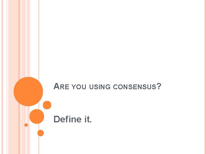 BUILDING THE SKILLS OF ARGUMENTATION AND CONSENSUS Necessary