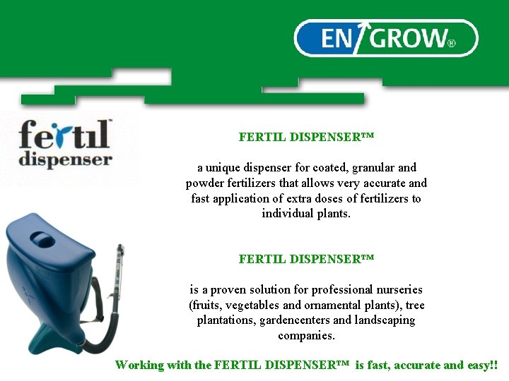 FERTIL DISPENSER a unique dispenser for coated granular