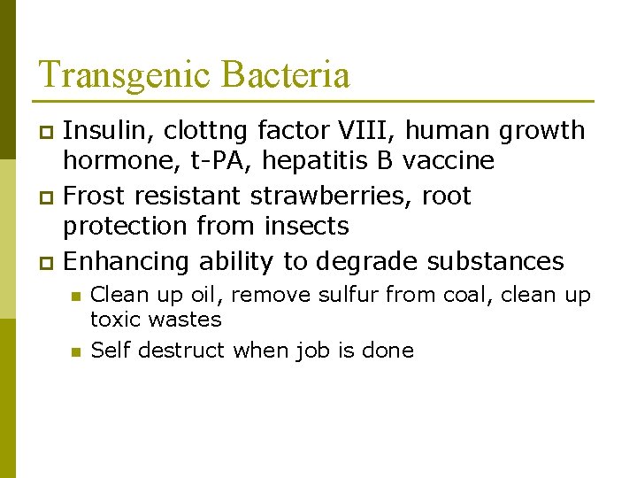 Biotechnology Cloning p Production of genetically identical copies