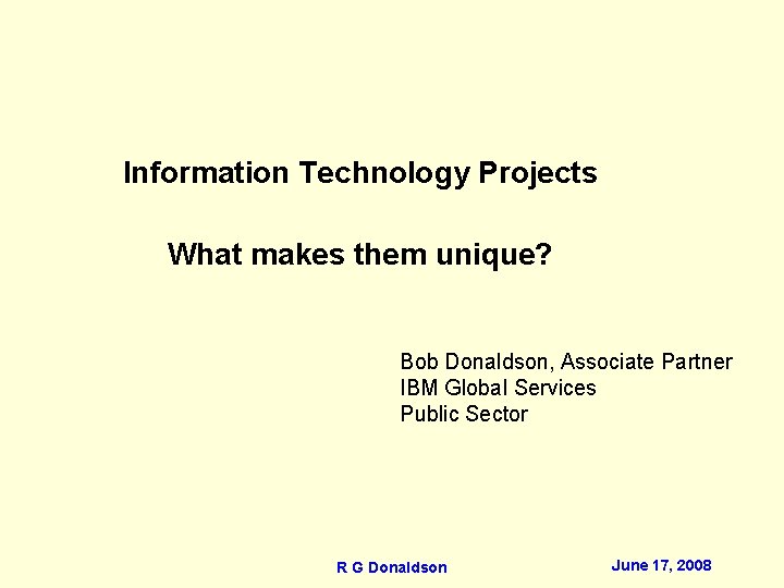 Information Technology Projects What makes them unique Bob