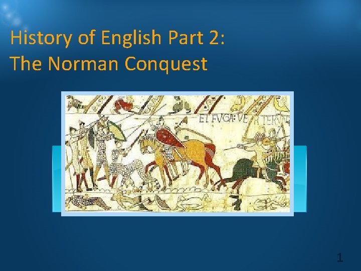 History of English Part 2 The Norman Conquest