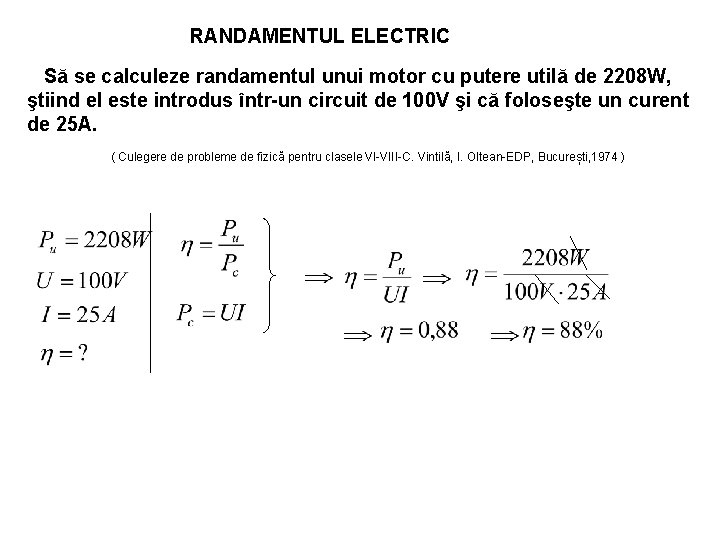 RANDAMENTUL ELECTRIC S se calculeze randamentul unui motor