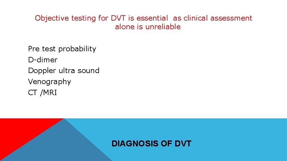 DEEP VEIN THROMBOSIS At the end of this