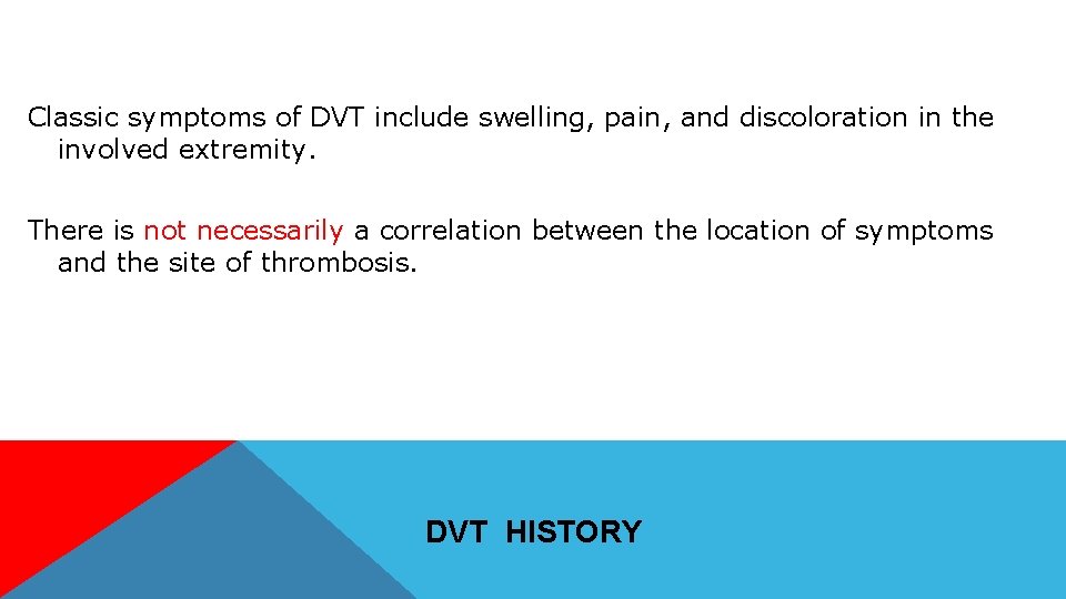 DEEP VEIN THROMBOSIS At the end of this